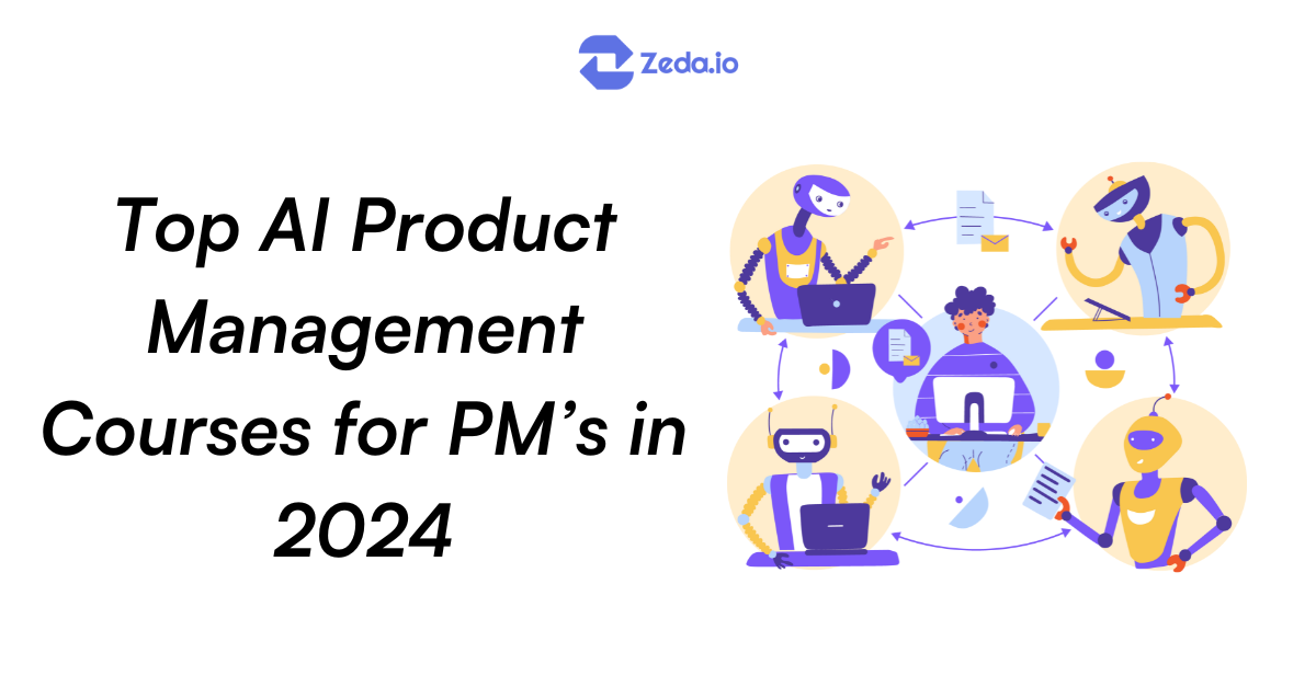 Top AI Product Management Courses for 2024 | Zeda.io